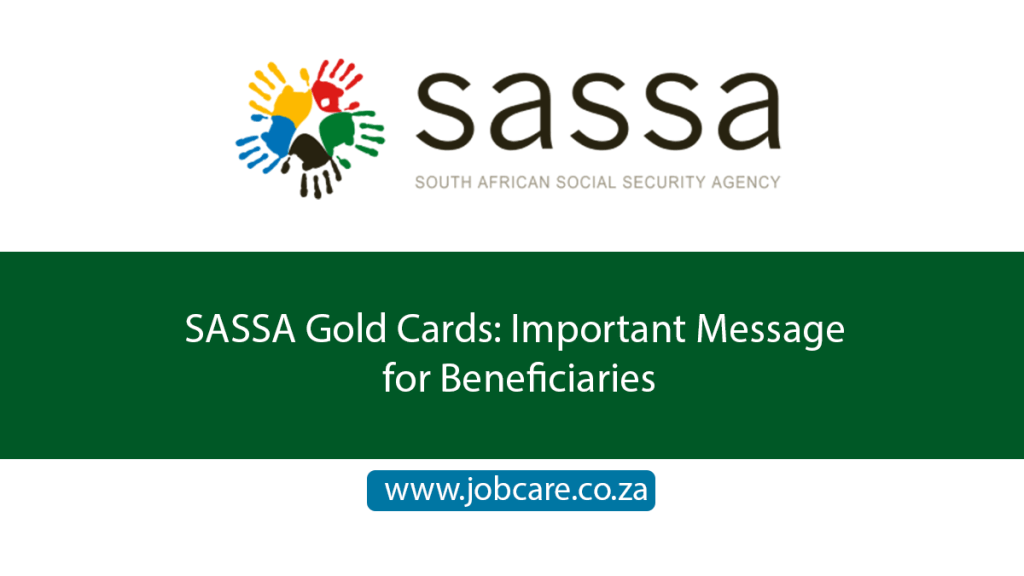 SASSA Gold Cards: Important Message for Beneficiaries - Jobcare