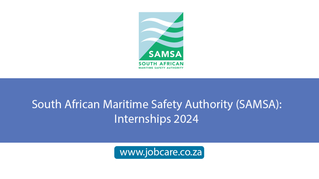 South African Maritime Safety Authority (SAMSA): Internships 2024 - Jobcare