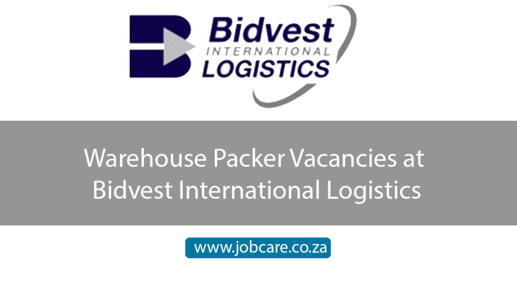Warehouse Packer Vacancies at Bidvest International Logistics - Jobcare
