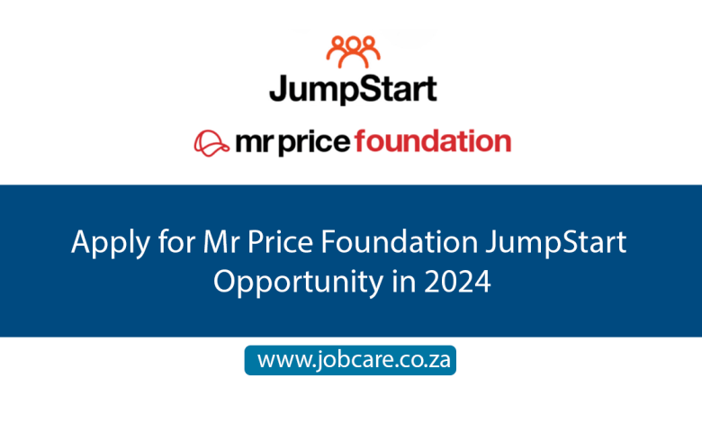 Apply for Mr Price Foundation JumpStart Opportunity in 2024 - Jobcare