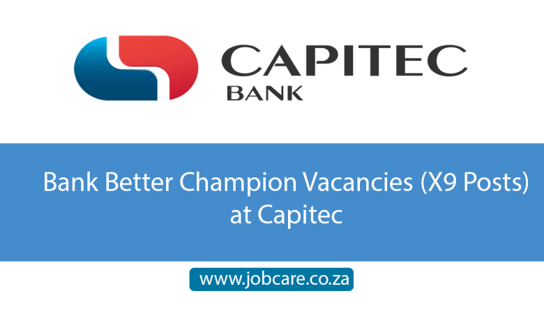 Bank Better Champion Vacancies (X9 Posts) at Capitec - Jobcare