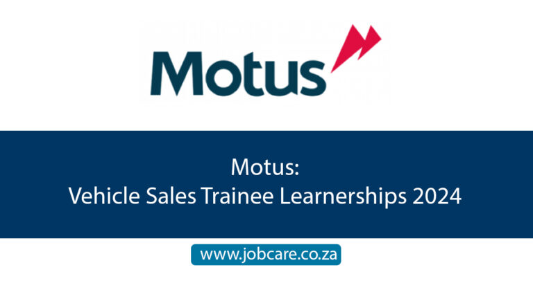Motus: Vehicle Sales Trainee Learnerships 2024 - Jobcare