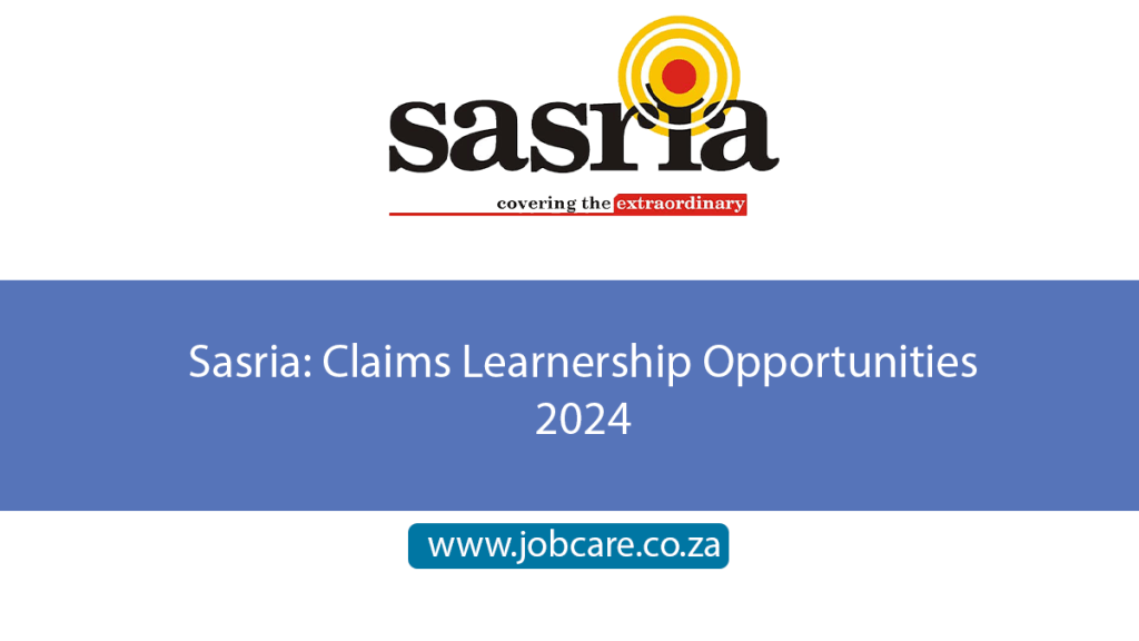 Sasria: Claims Learnership Opportunities 2024 - Jobcare