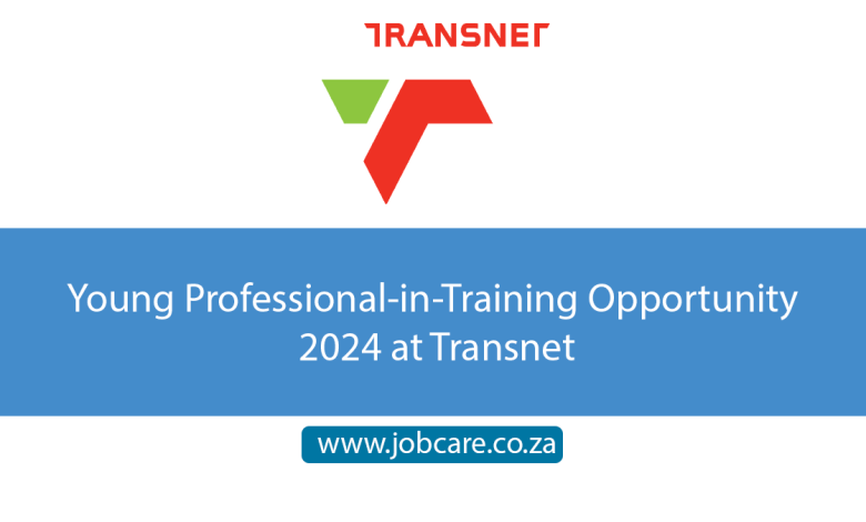 Young Professional-in-Training Opportunity 2024 at Transnet - Jobcare