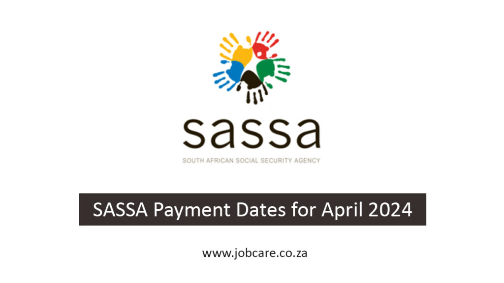 SASSA Payment Dates for April 2024 - Jobcare