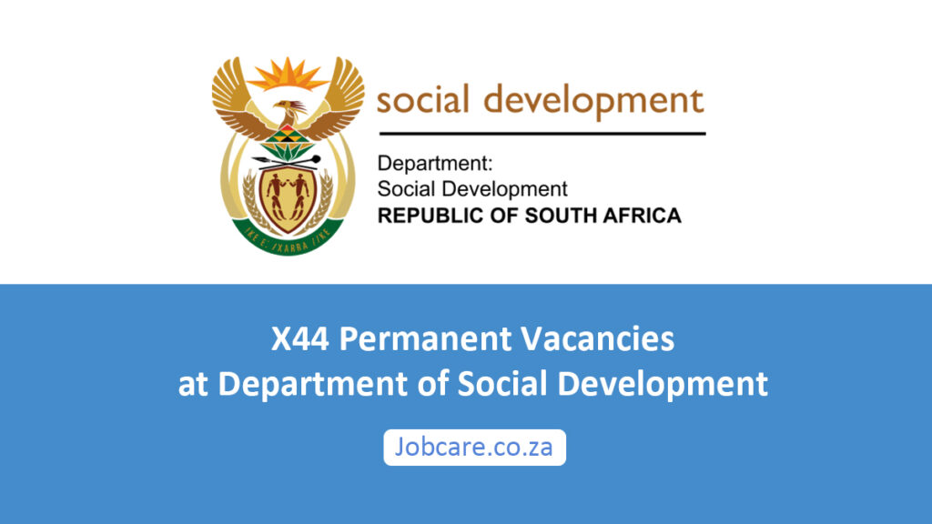X44 Permanent Vacancies at Department of Social Development - Jobcare