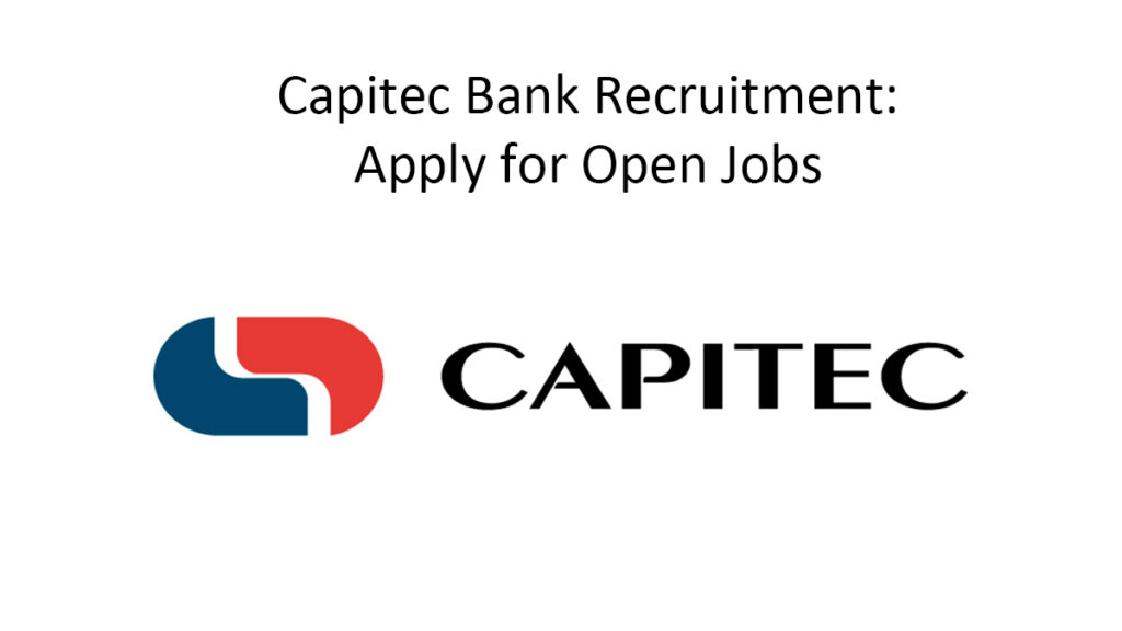 Capitec Bank Recruitment: Apply for Open Jobs - Jobcare