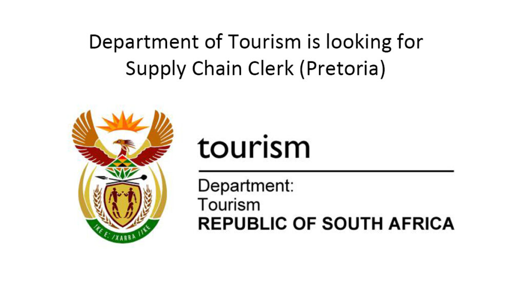 Department of Tourism is looking for Supply Chain Clerk (Pretoria ...