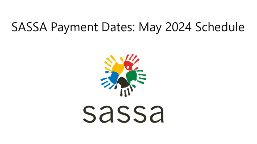 SASSA Payment Dates: May 2024 Schedule - Jobcare