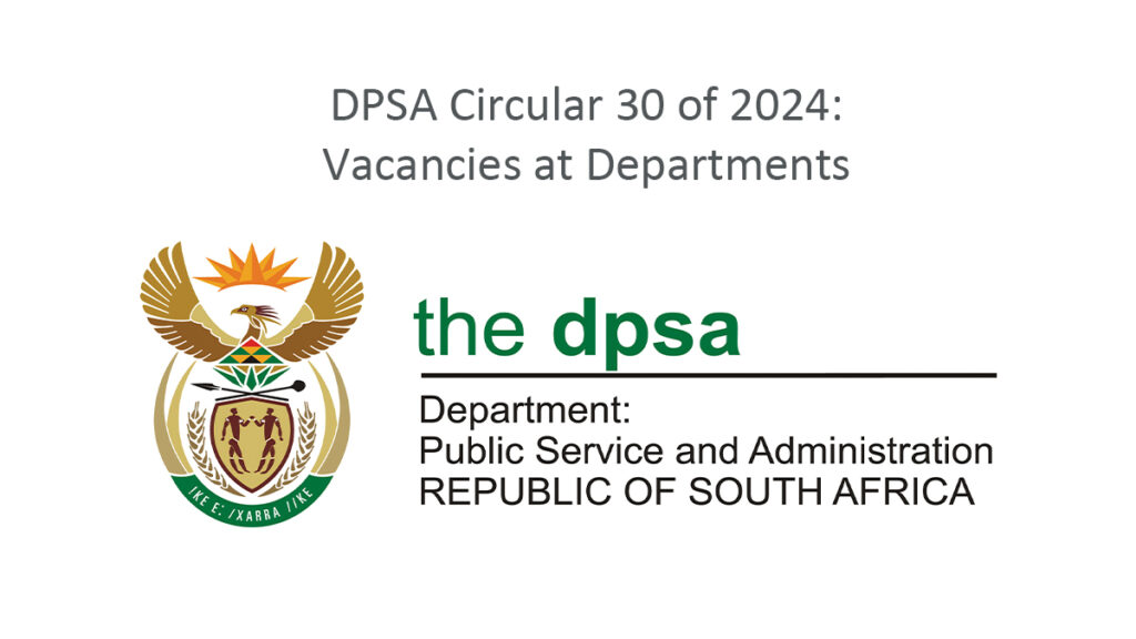 DPSA Circular 30 of 2024: Vacancies at Departments - Jobcare
