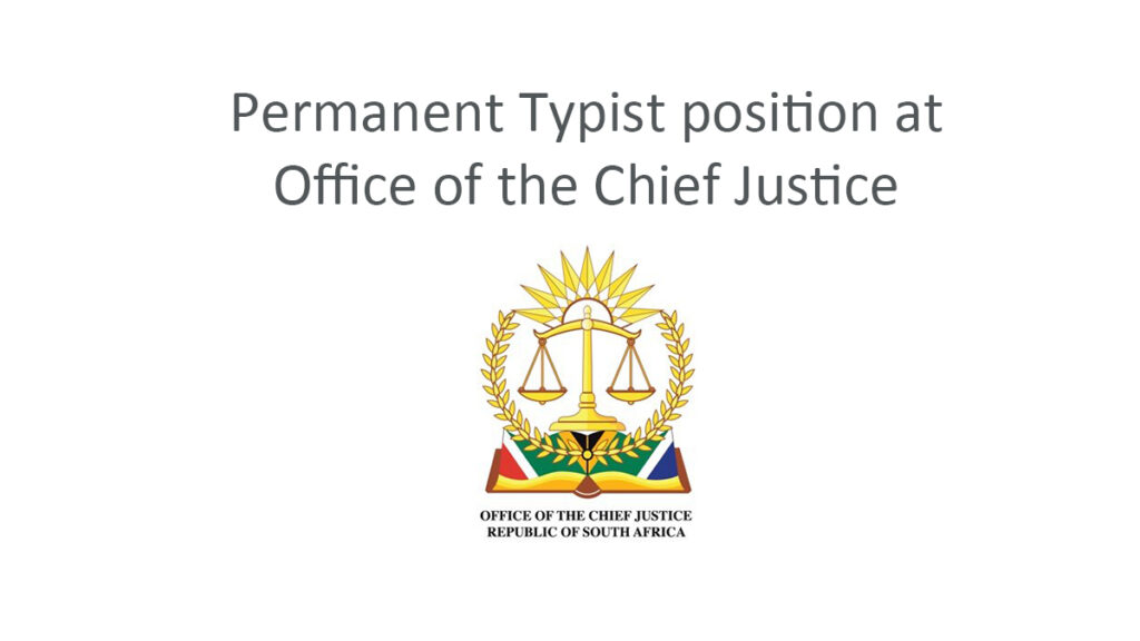 Permanent Typist position at Office of the Chief Justice - Jobcare