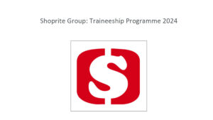 Shoprite Group: Traineeship Programme 2024 - Jobcare
