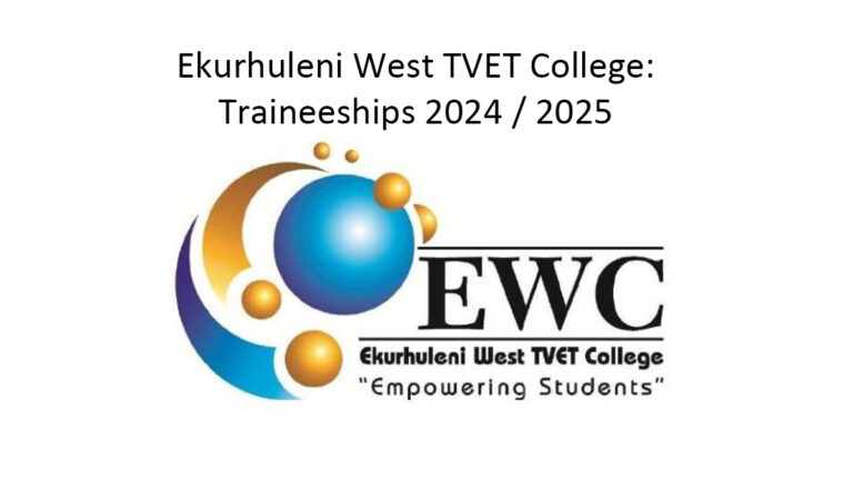 Ekurhuleni West TVET College: Traineeships 2024 / 2025 - Jobcare