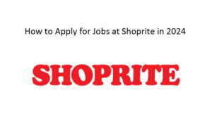 How to Apply for Jobs at Shoprite in 2024 - Jobcare