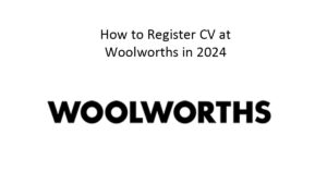How to Register CV at Woolworths in 2024 - Jobcare