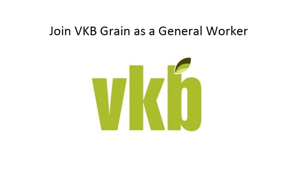 Join VKB Grain as a General Worker - Jobcare
