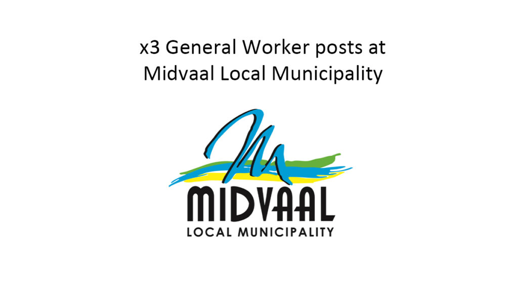 x3 General Worker posts at Midvaal Local Municipality - Jobcare