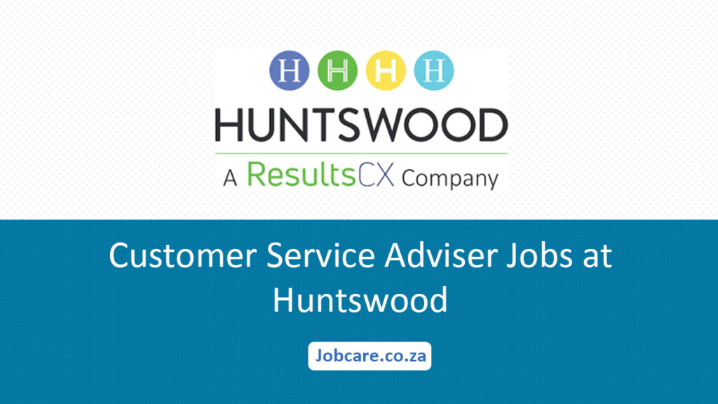 Customer Service Adviser Jobs at Huntswood - Jobcare