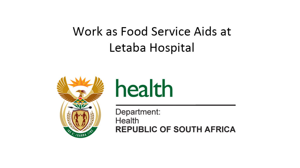 Work as Food Service Aids at Letaba Hospital - Jobcare