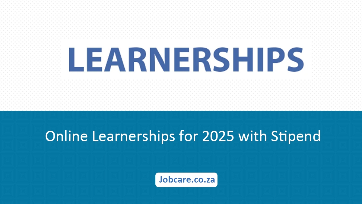 Online Learnerships for 2025 with Stipend - Jobcare