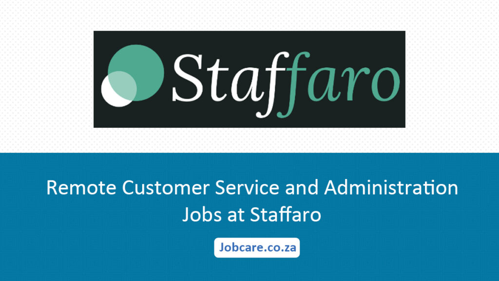 Remote Customer Service and Administration Jobs at Staffaro - Jobcare