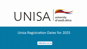 Unisa Registration Dates for 2025 - Jobcare
