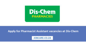 Apply for Pharmacist Assistant vacancies at Dis-Chem - Jobcare