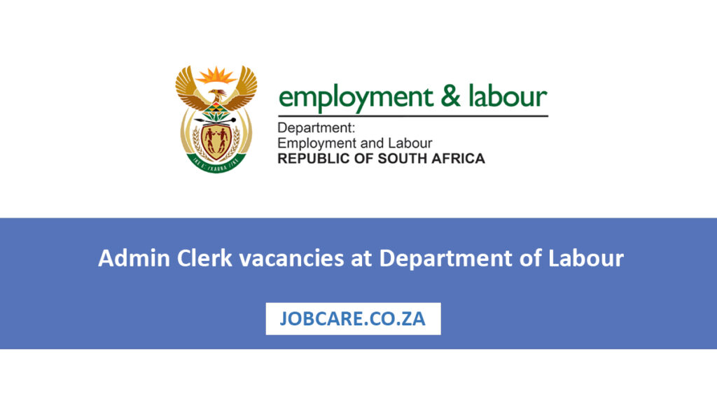 Permanent Admin Clerk vacancies at Department of Labour - Jobcare
