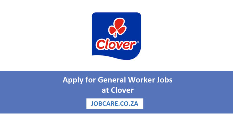 Apply for General Worker Jobs at Clover - Jobcare