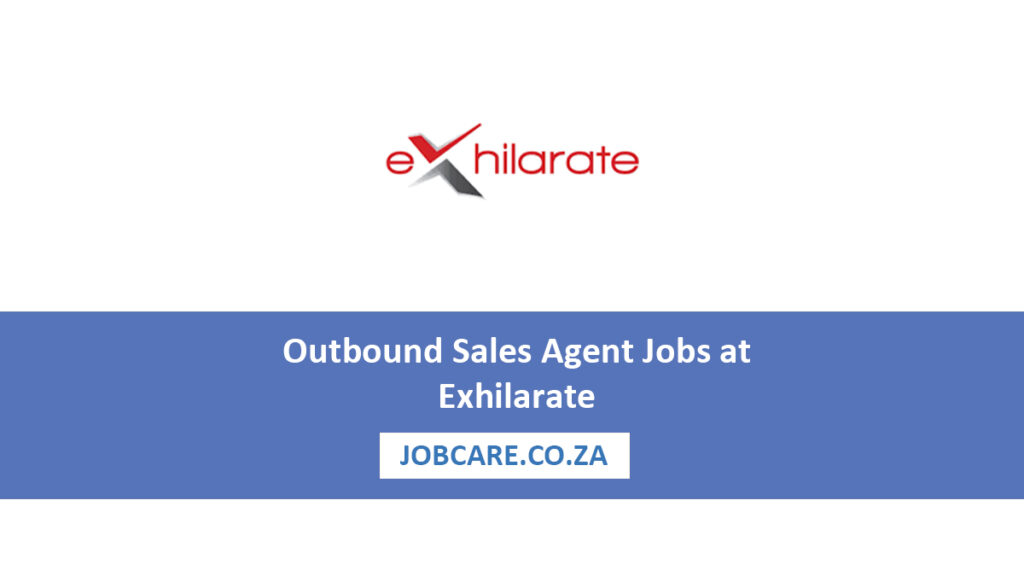 Outbound Sales Agent Jobs at Exhilarate - Jobcare