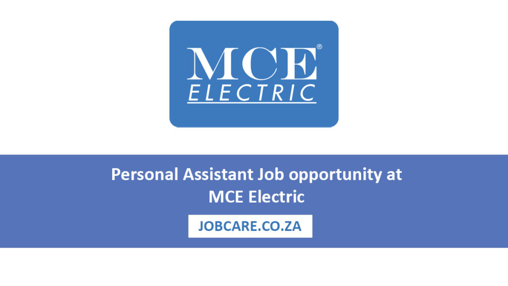 Personal Assistant Job opportunity at MCE Electric - Jobcare