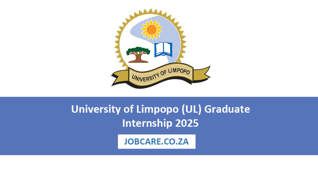 University of Limpopo (UL) Graduate Internship 2025 - Jobcare