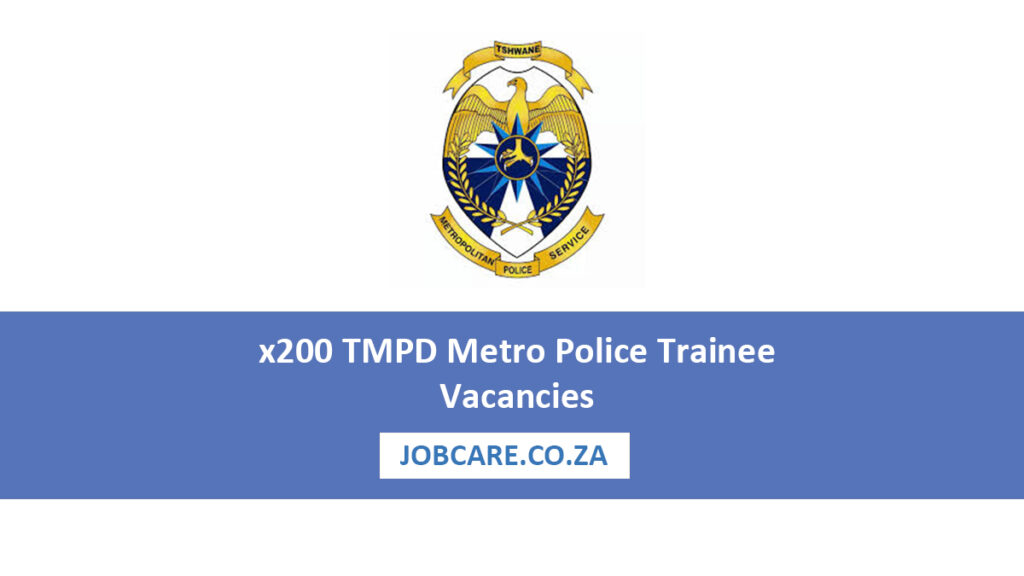 x200 TMPD Metro Police Trainee Vacancies - Jobcare
