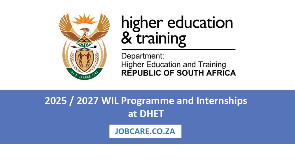 2025 / 2027 WIL Programme and Internships at DHET - Jobcare