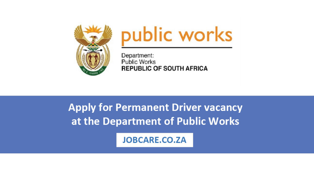 Apply for Permanent Driver vacancy at the Department of Public Works ...