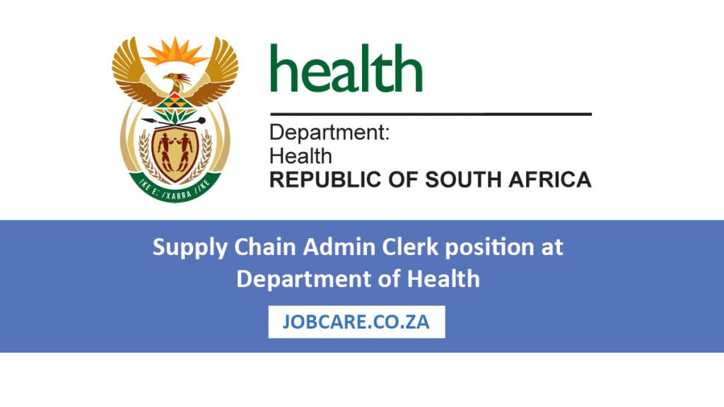 Supply Chain Admin Clerk position at Department of Health - Jobcare